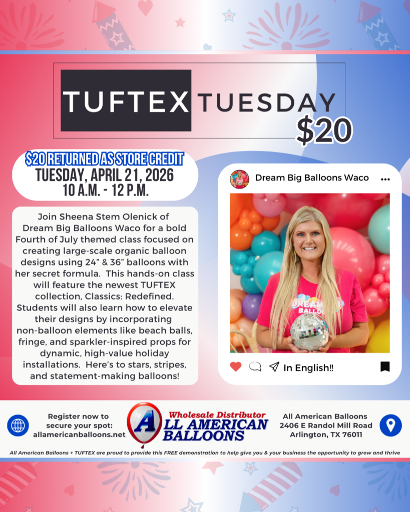 Tuftex Tuesday With Dream Big Balloons Waco - Balloon Industry Calendar